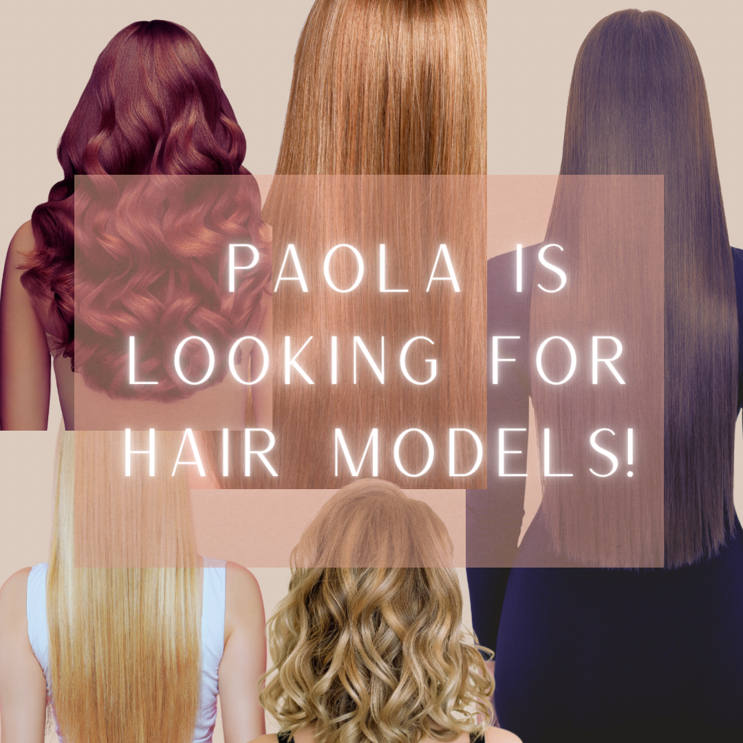Paola is LOOKING FOR HAIR MODELS! – salononfirst
